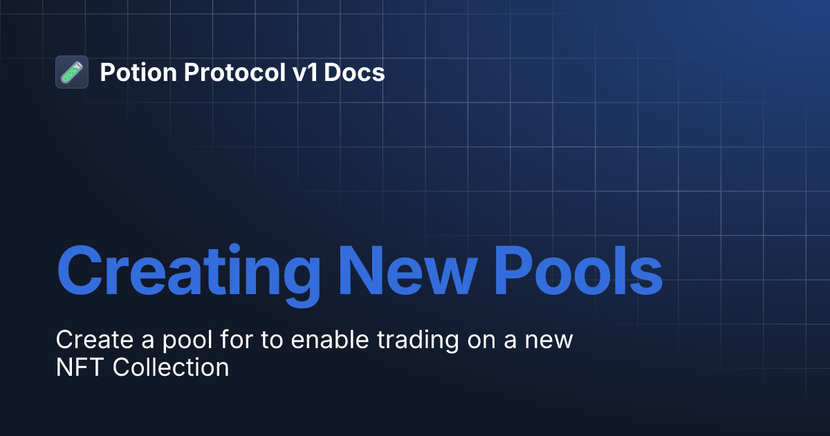 Creating New Pools | Potion Protocol v1 Docs